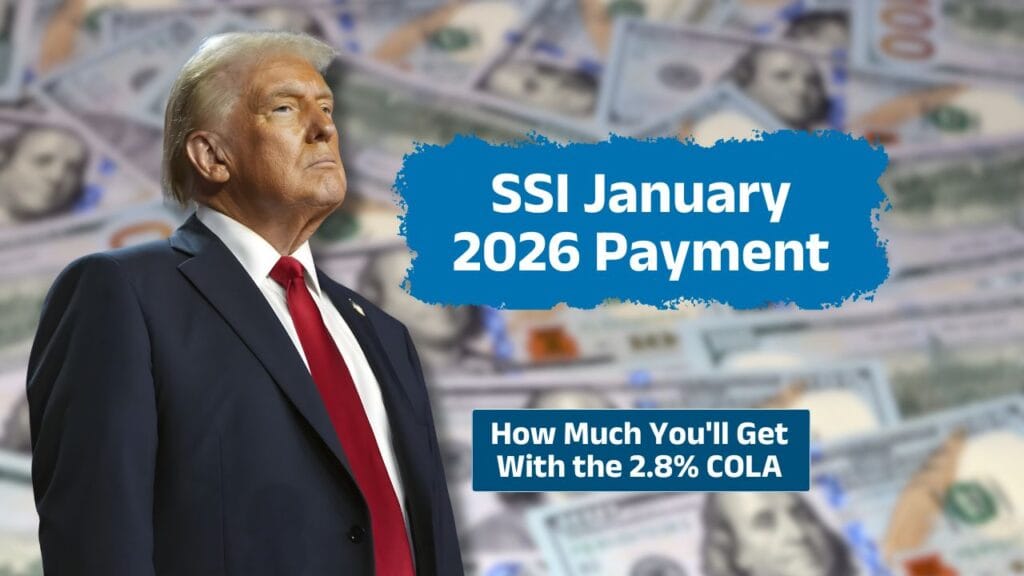 SSI January 2026 Payment - How Much You'll Get With the 2.8% COLA